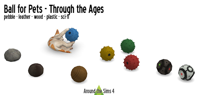 Balls for pets through the Ages from Around The Sims 4 • Sims 4 Downloads